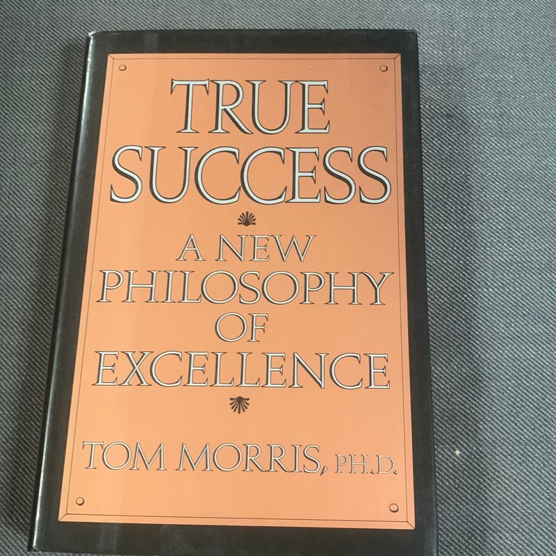 True Success by Thomas V. Morris
