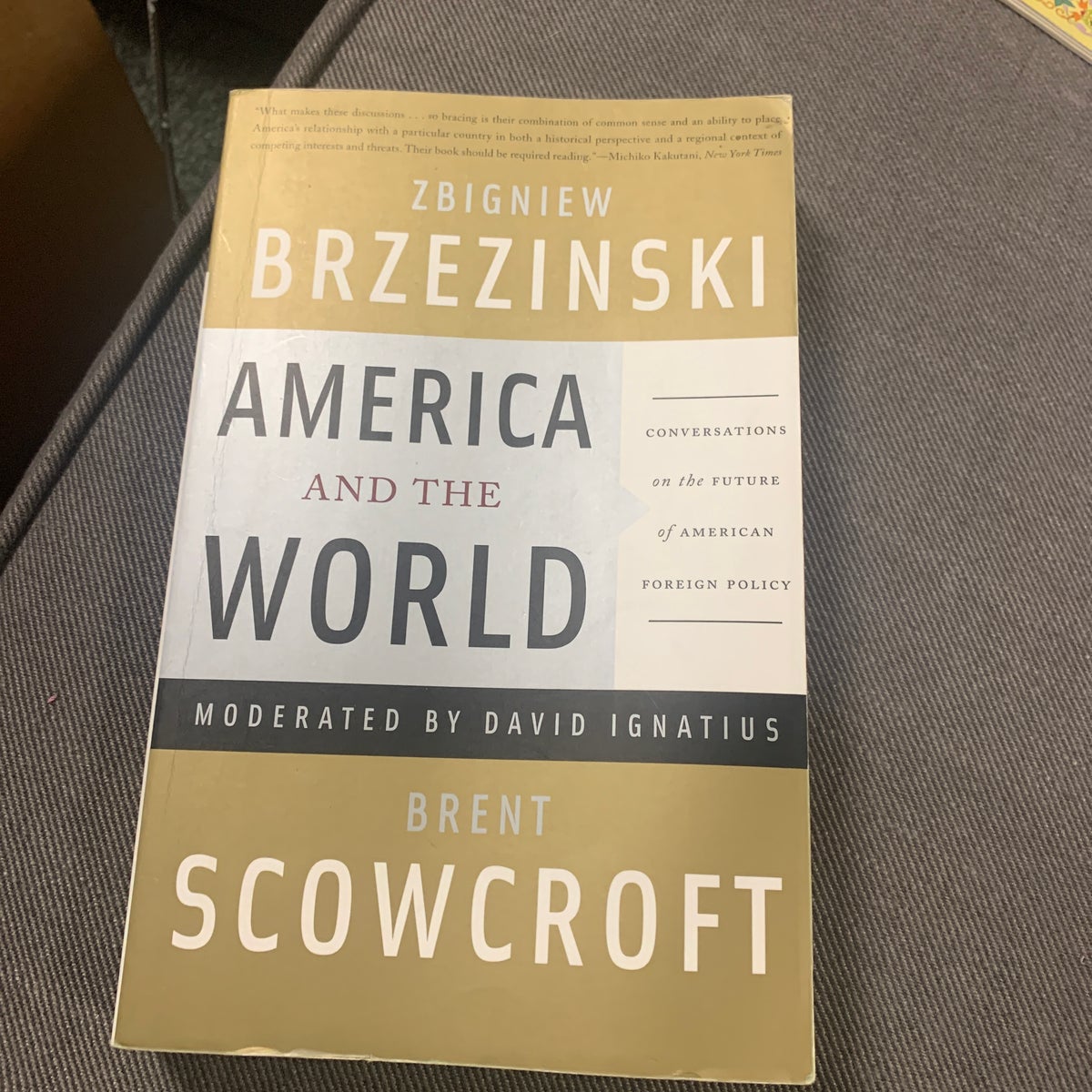 America and the World by Zbigniew Brzezinski, Brent Scowcroft, David ...