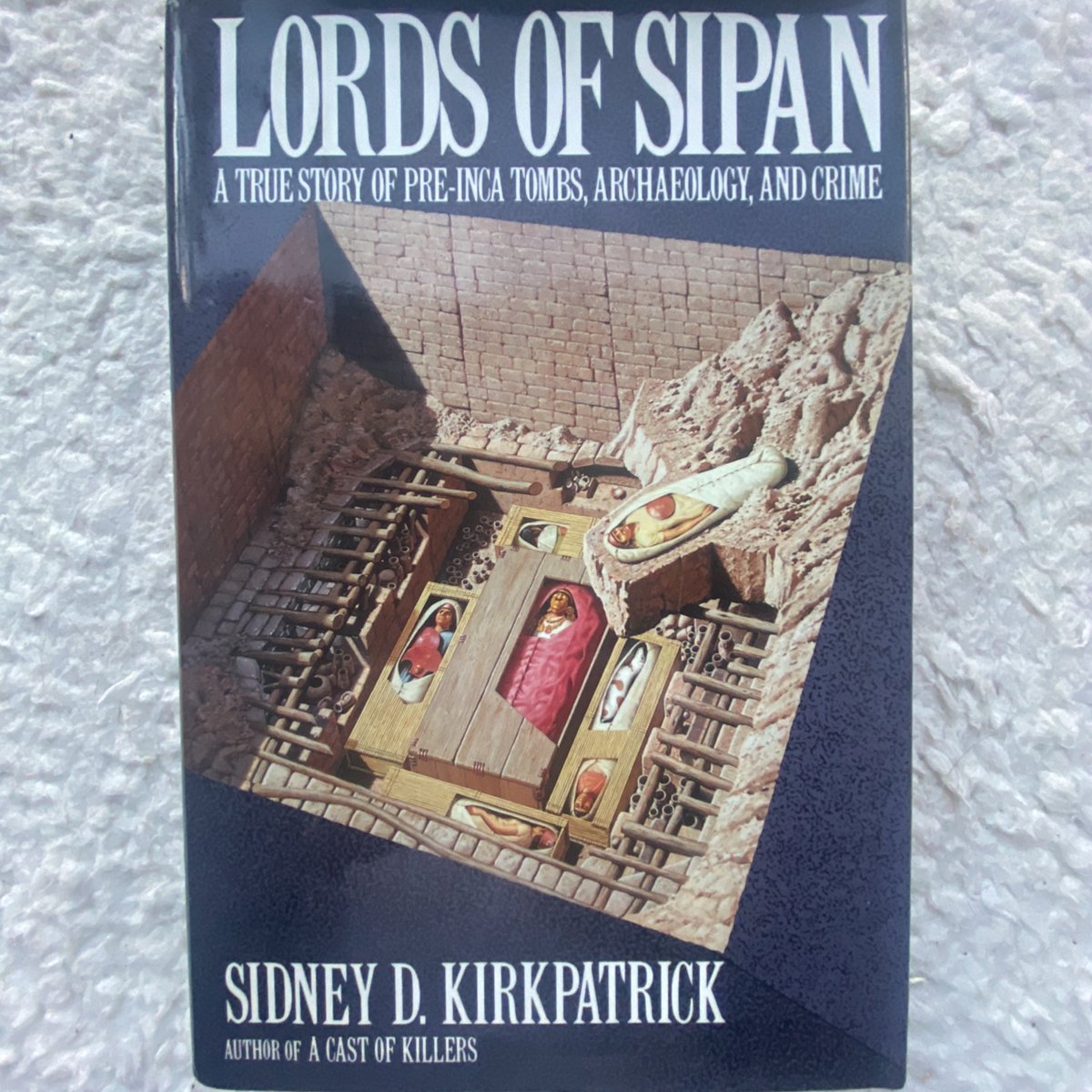 Lords of Sipan by Sidney D. Kirkpatrick, Hardcover | Pangobooks