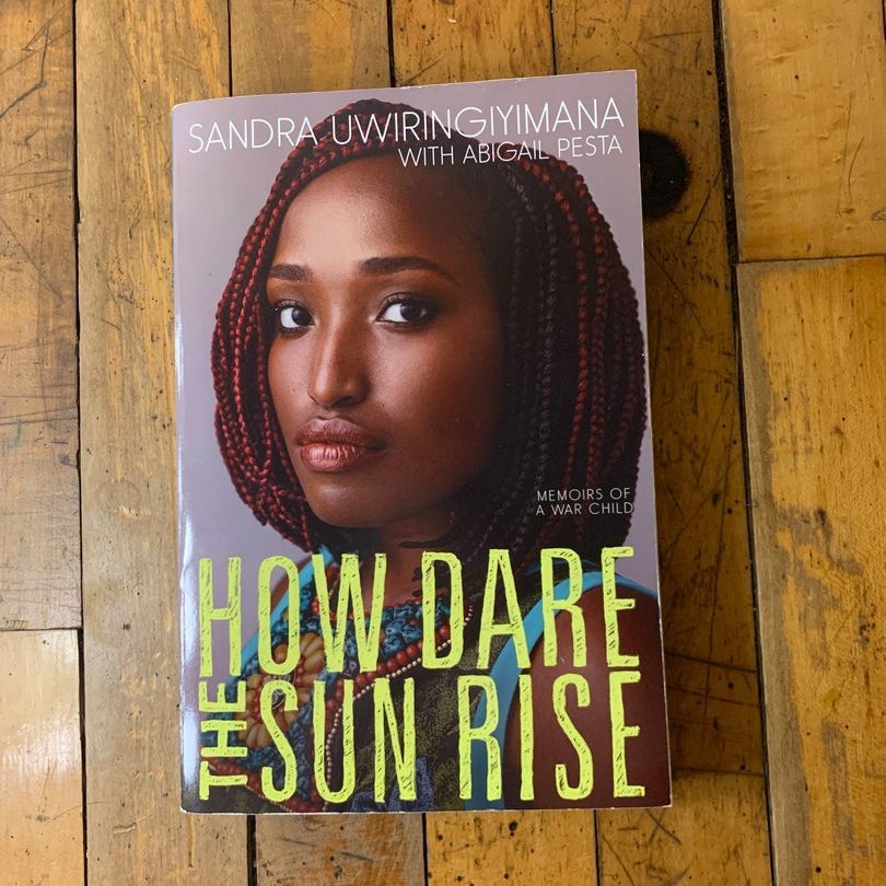 How Dare the Sun Rise by Sandra Uwiringiyimana, Paperback | Pangobooks