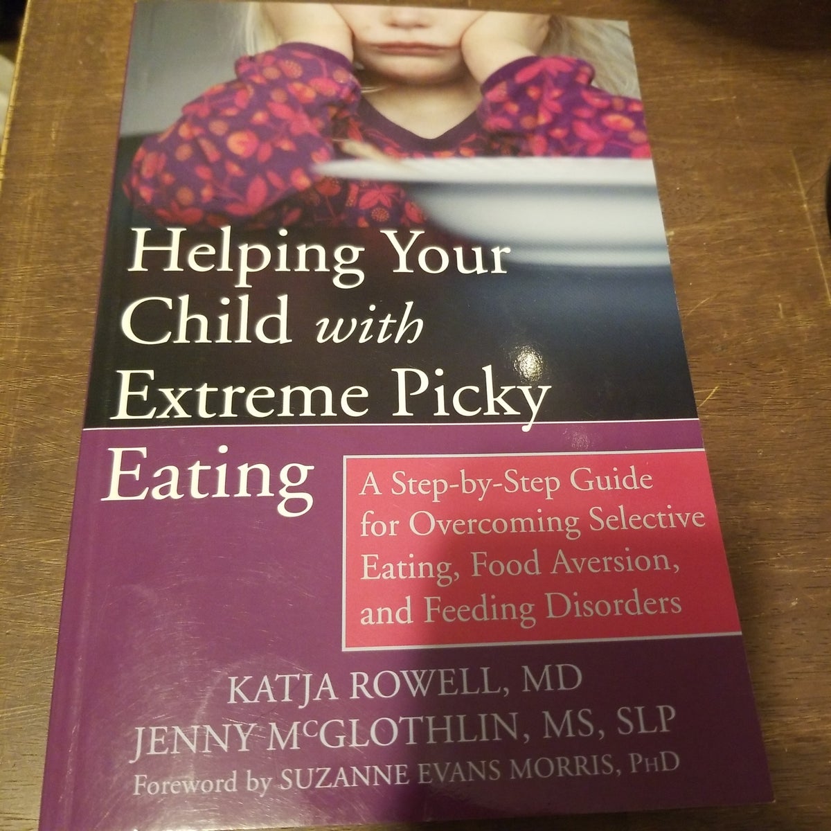 Helping Your Child with Extreme Picky Eating by Katja Rowell, Jenny ...
