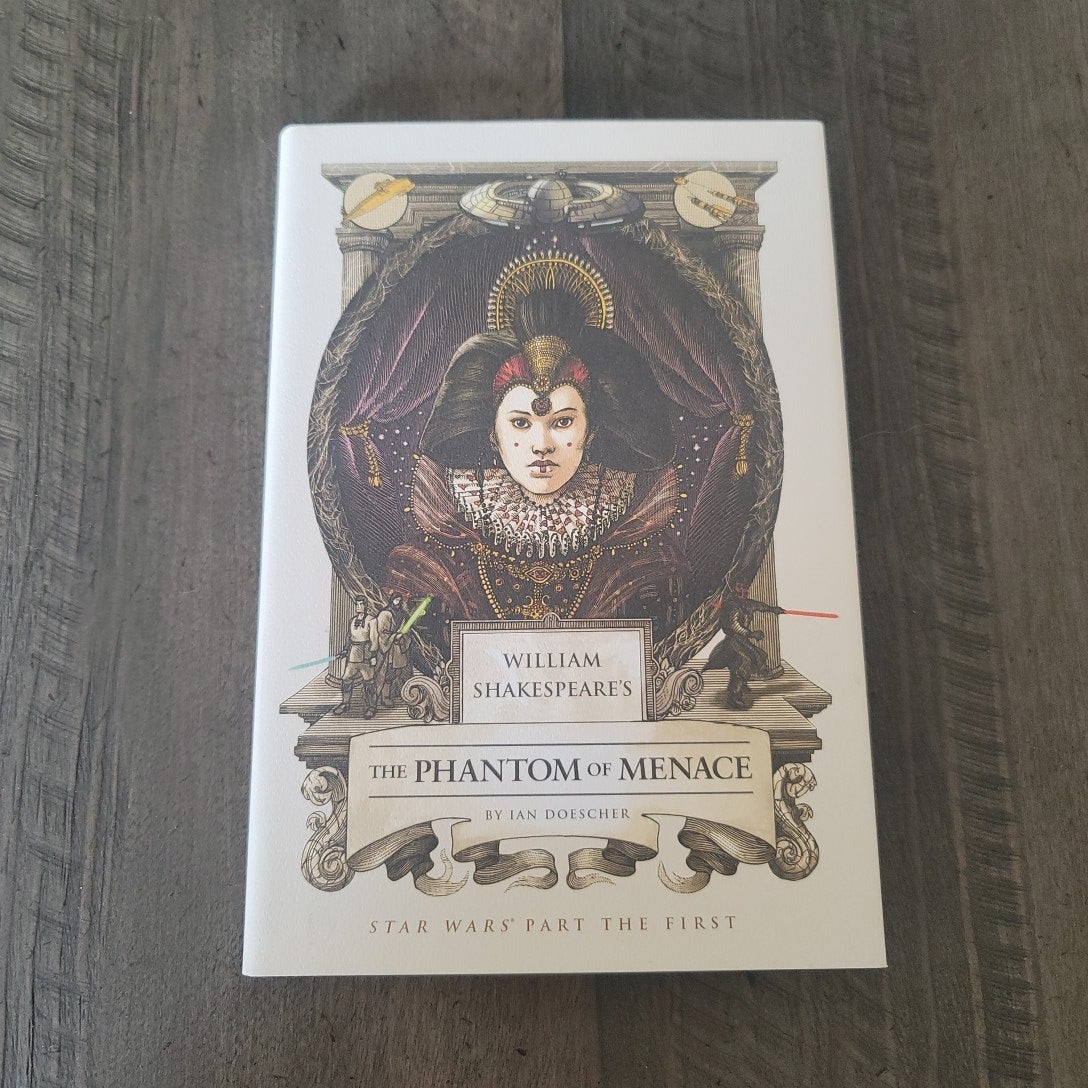William Shakespeare's the Phantom of Menace by Ian Doescher