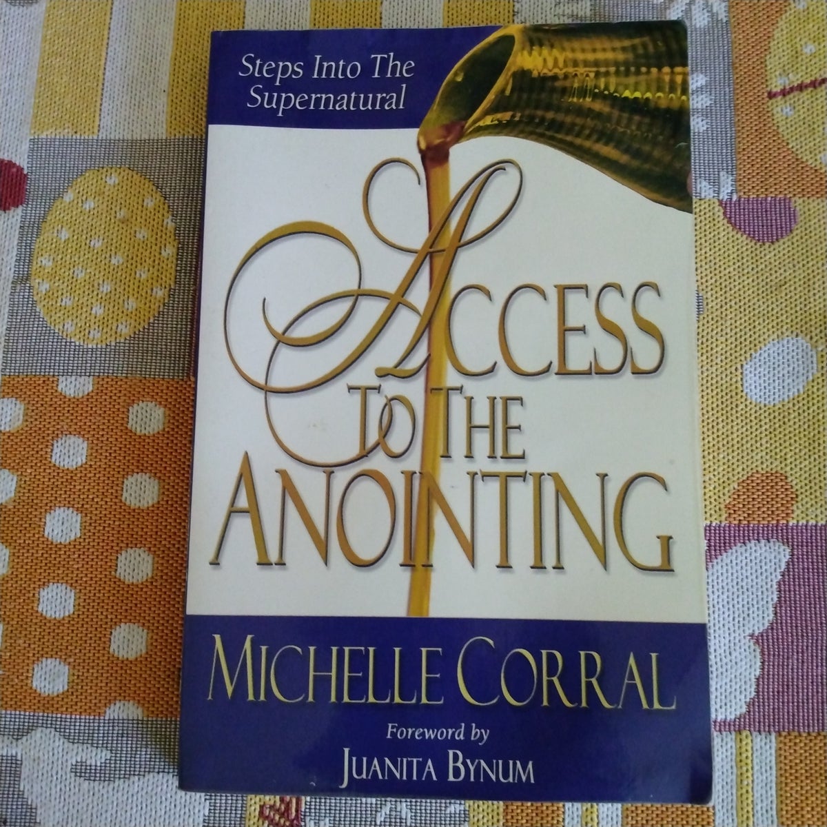 Access to the Anointing by Michelle Corral