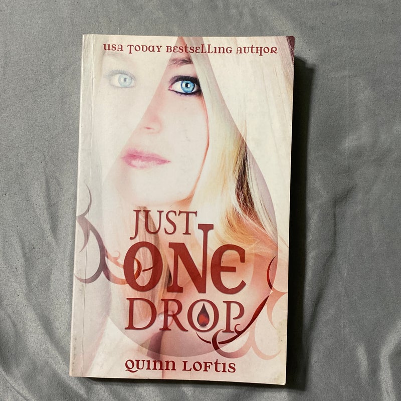 Just One Drop by Quinn Loftis