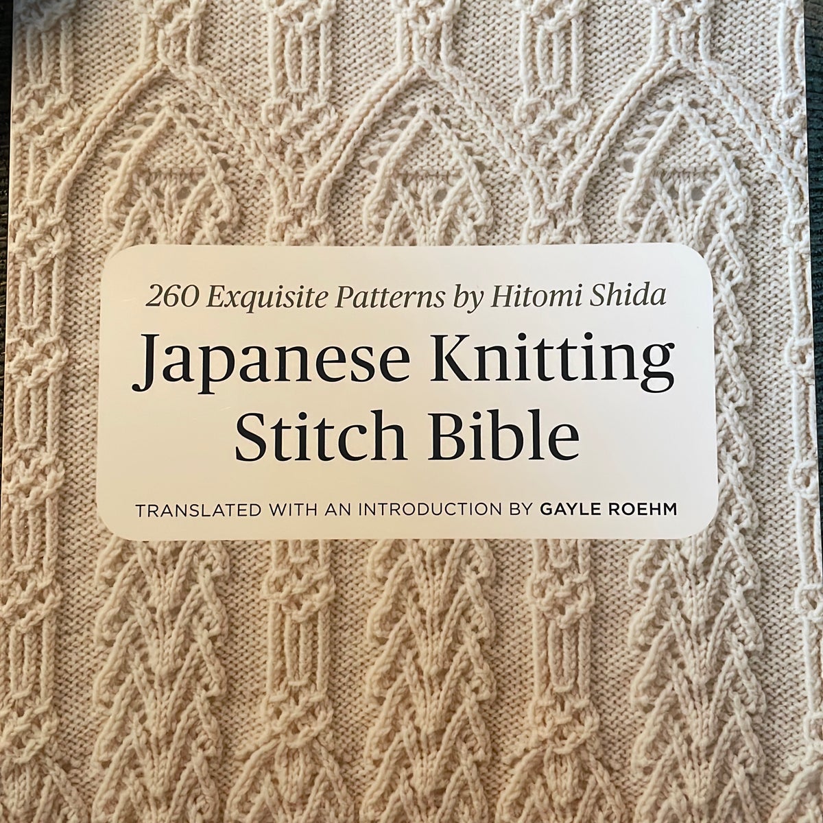 Japanese Knitting Stitch Bible by Hitomi Shida, Gayle Roehm