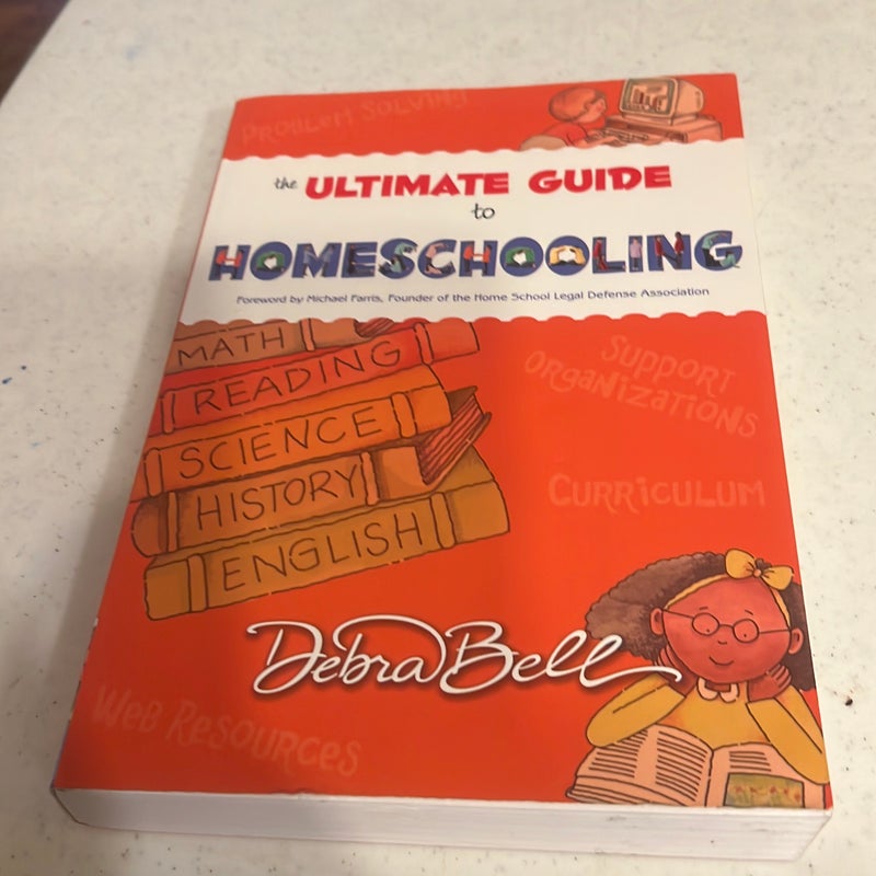 The Ultimate Guide to Homeschooling, 2nd Edition by Debra Bell | Pangobooks