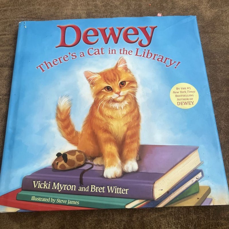 Dewey: There's a Cat in the Library! by Vicki Myron, Bret Witter