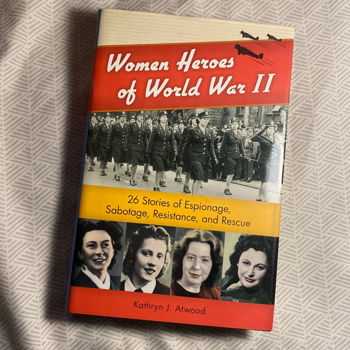 Women Heroes of World War II by Kathryn J. Atwood