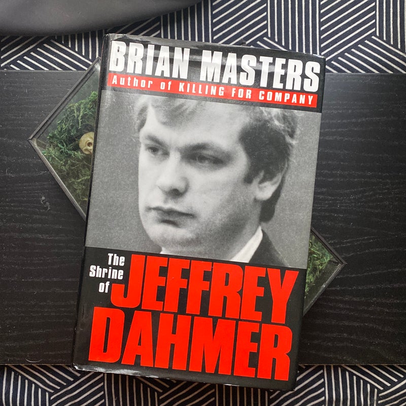 Shrine of Jeffrey Dahmer by Brian Masters
