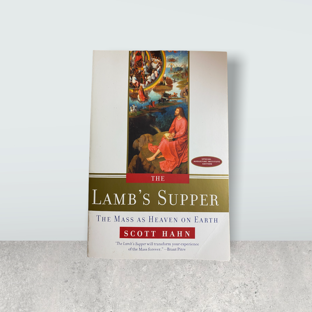 The Lamb's Supper by Scott Hahn