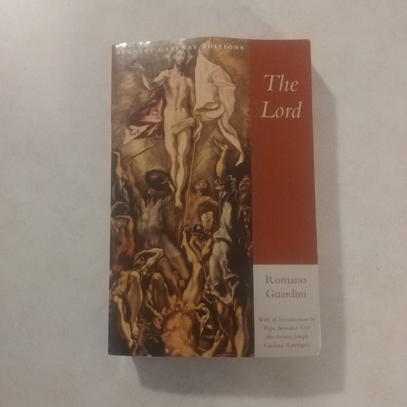 The Lord by Romano Guardini, Joseph Cardinal Ratzinger, Joseph Ratzinger
