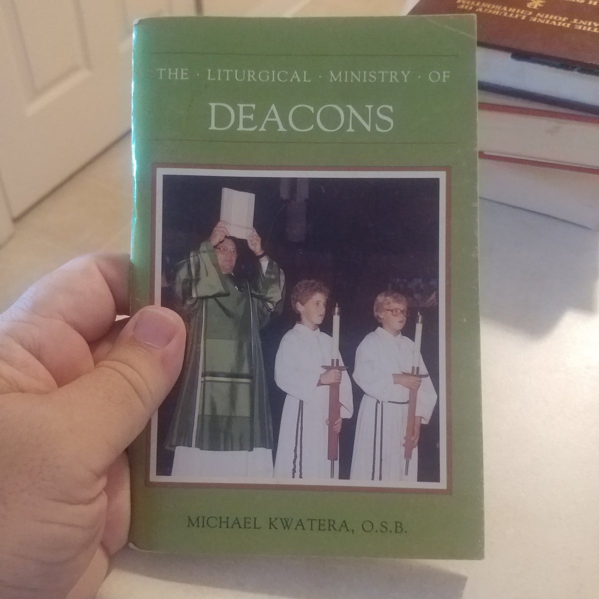 The Liturgical Ministry of Deacons by Michael Kwatera