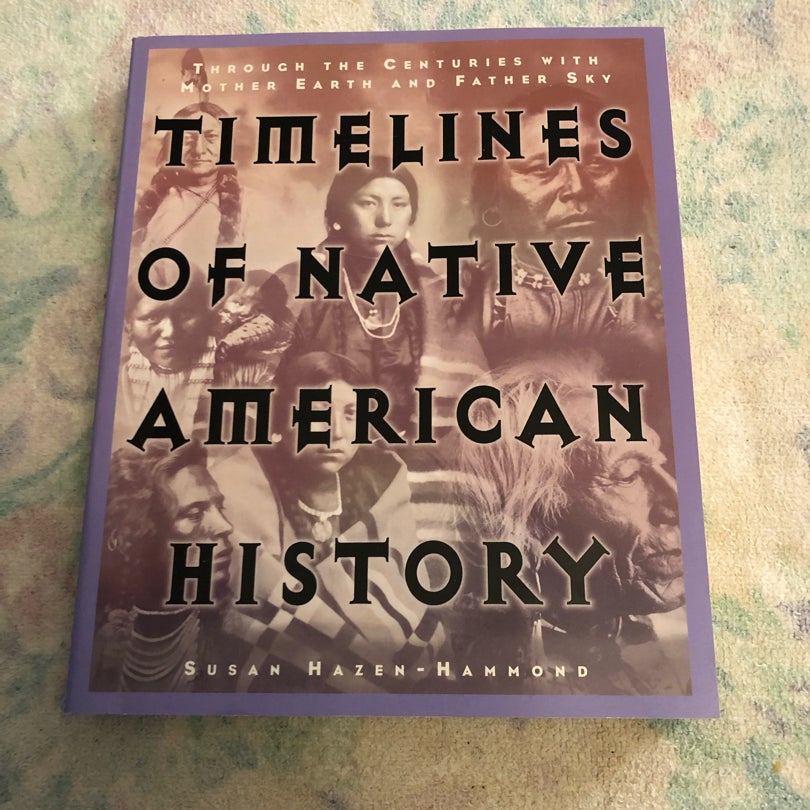 Timelines of Native American History by Susan Hazen-Hammond