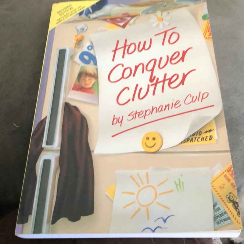 How to Conquer Clutter How to Conquer Clutter
