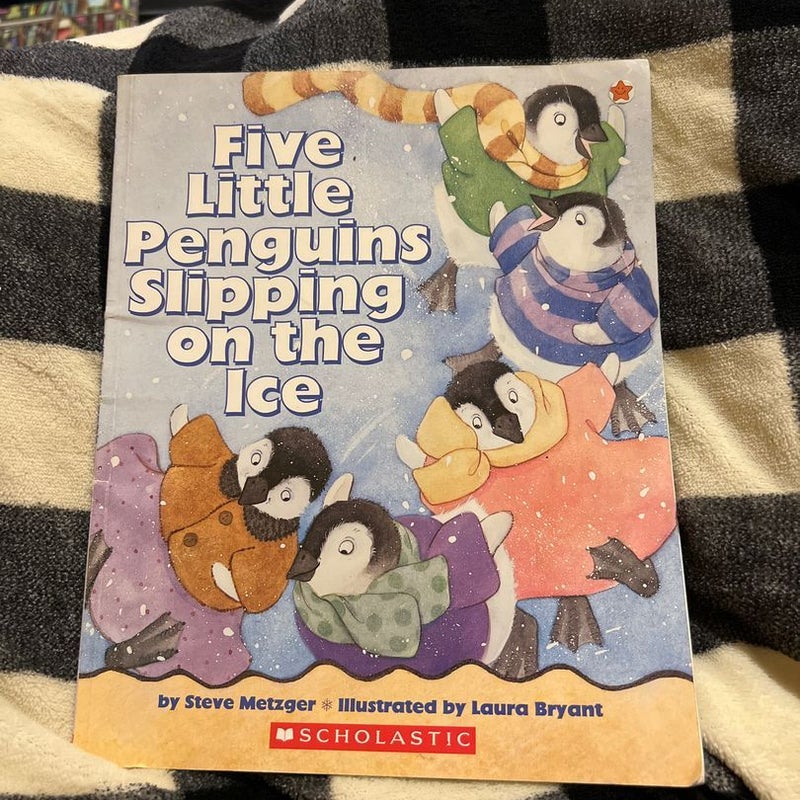 Five Little Penguins Slipping on the Ice by Steve Metzger