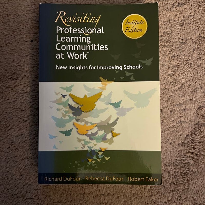 Revisiting Professional Learning Communities at Work™ by Richard DuFour ...