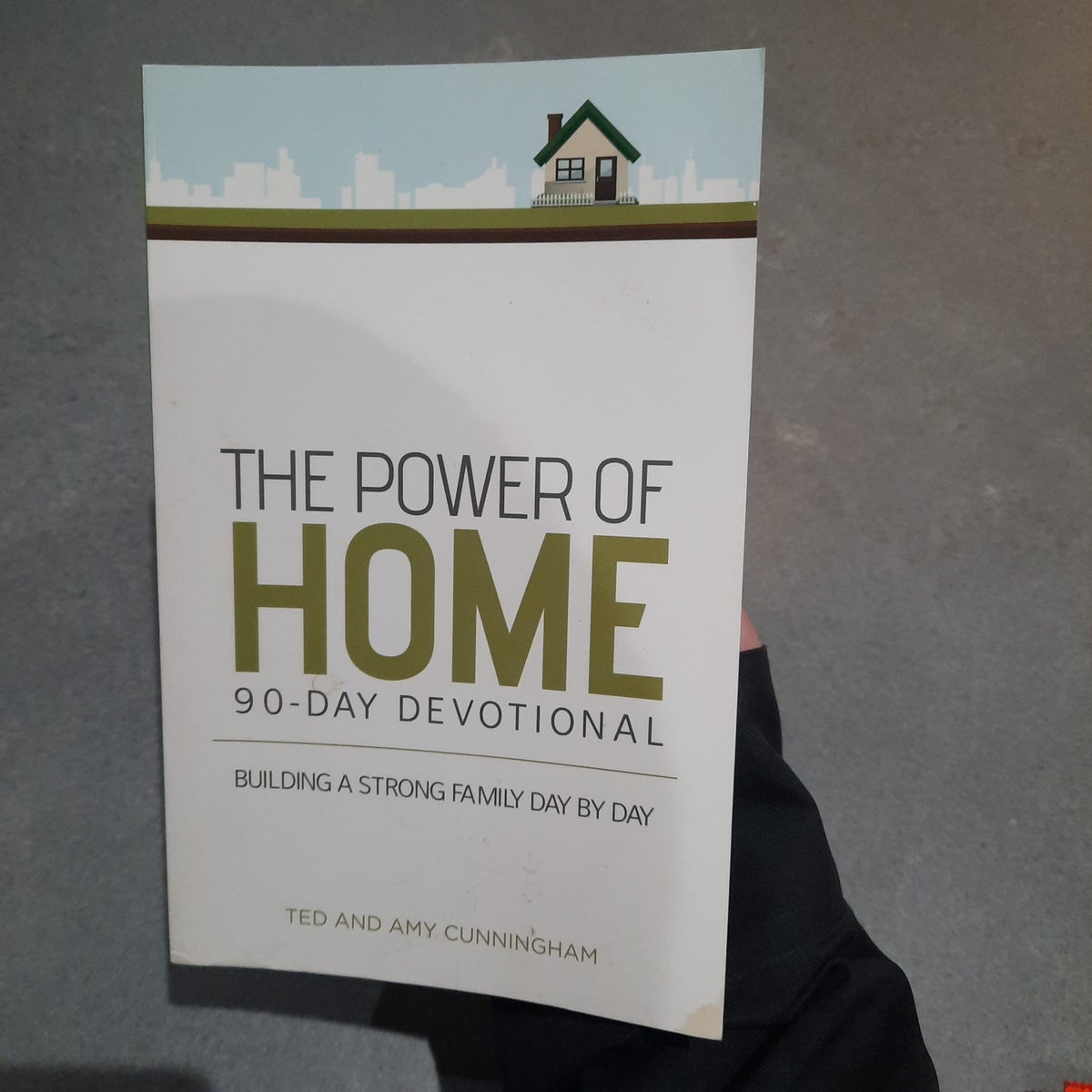 The Power of Home 90-Day Devotional by Ted Cunningham, Amy Cunningham