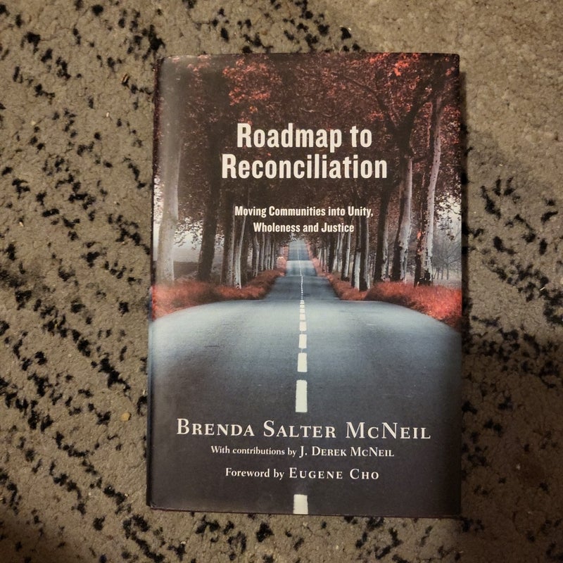 Roadmap to Reconciliation by Brenda Salter McNeil, Eugene Cho, J. Derek ...
