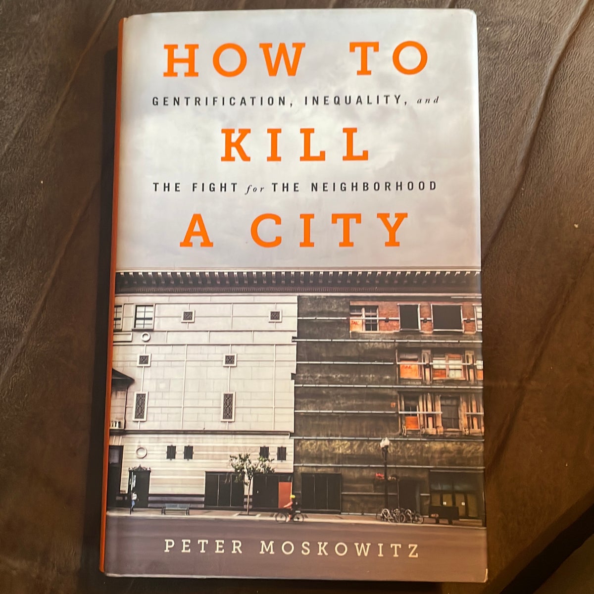 How to Kill a City by P. E. Moskowitz