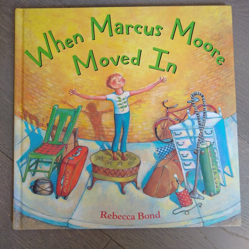 When Marcus Moore Moved In by Rebecca Bond