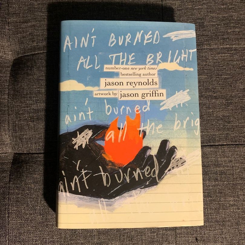 Ain't Burned All the Bright by Jason Reynolds
