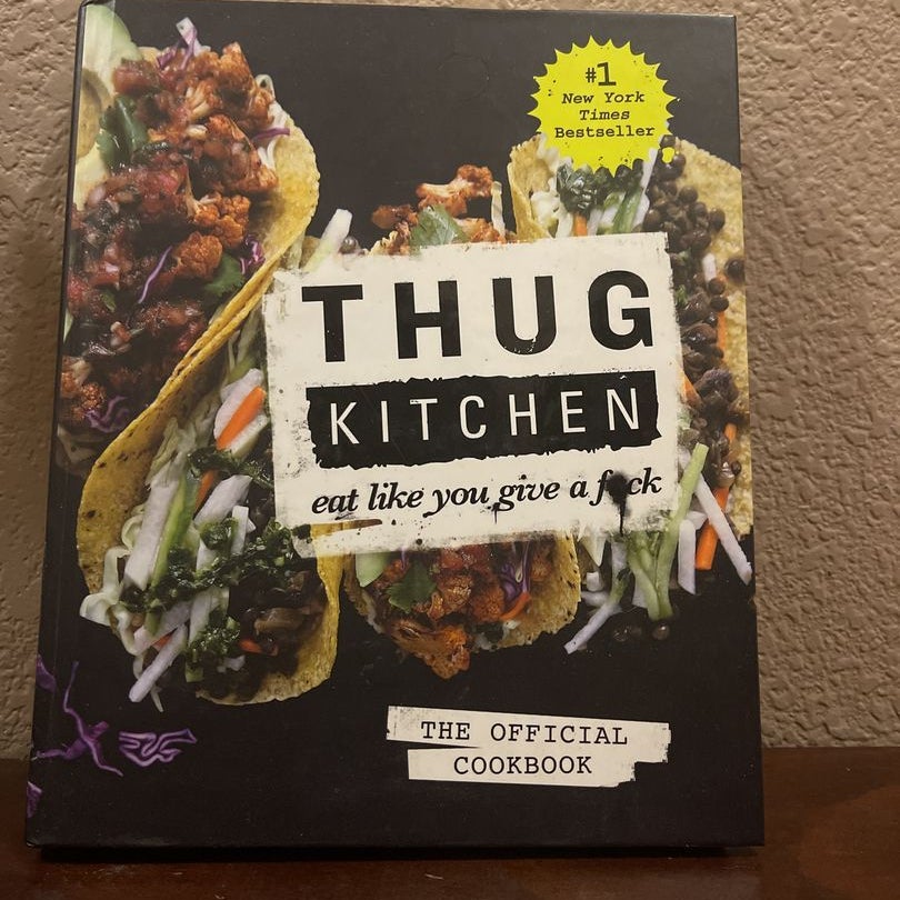 Thug Kitchen: the Official Cookbook by Thug Kitchen