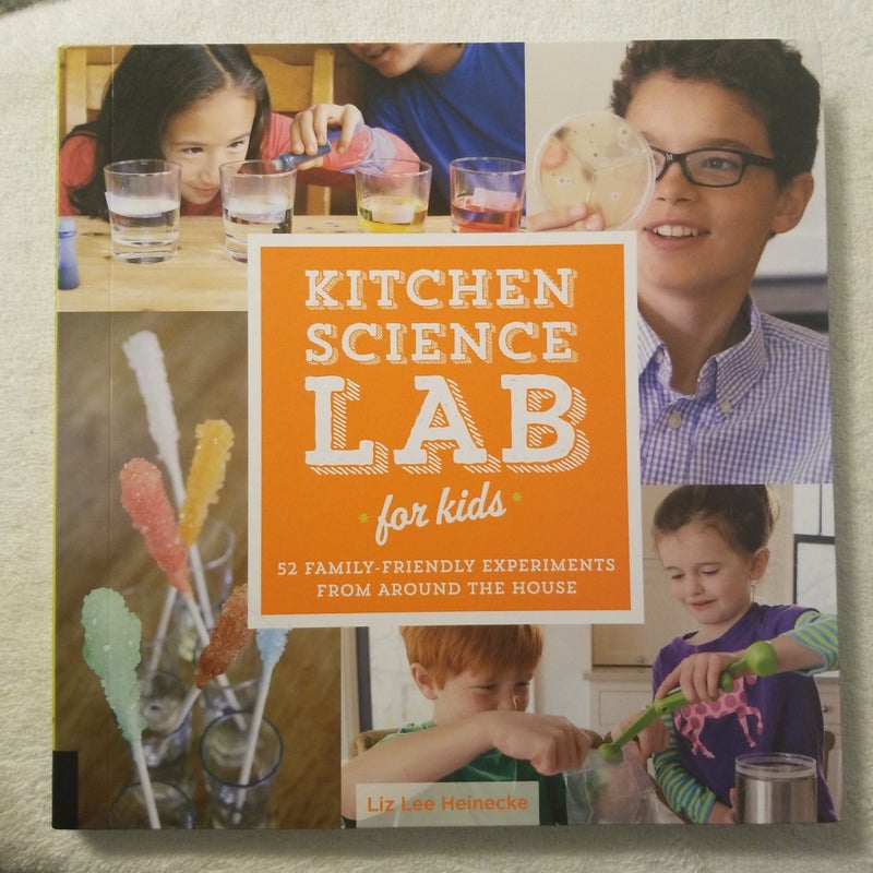 Kitchen Science Lab for Kids by Liz Lee Heinecke