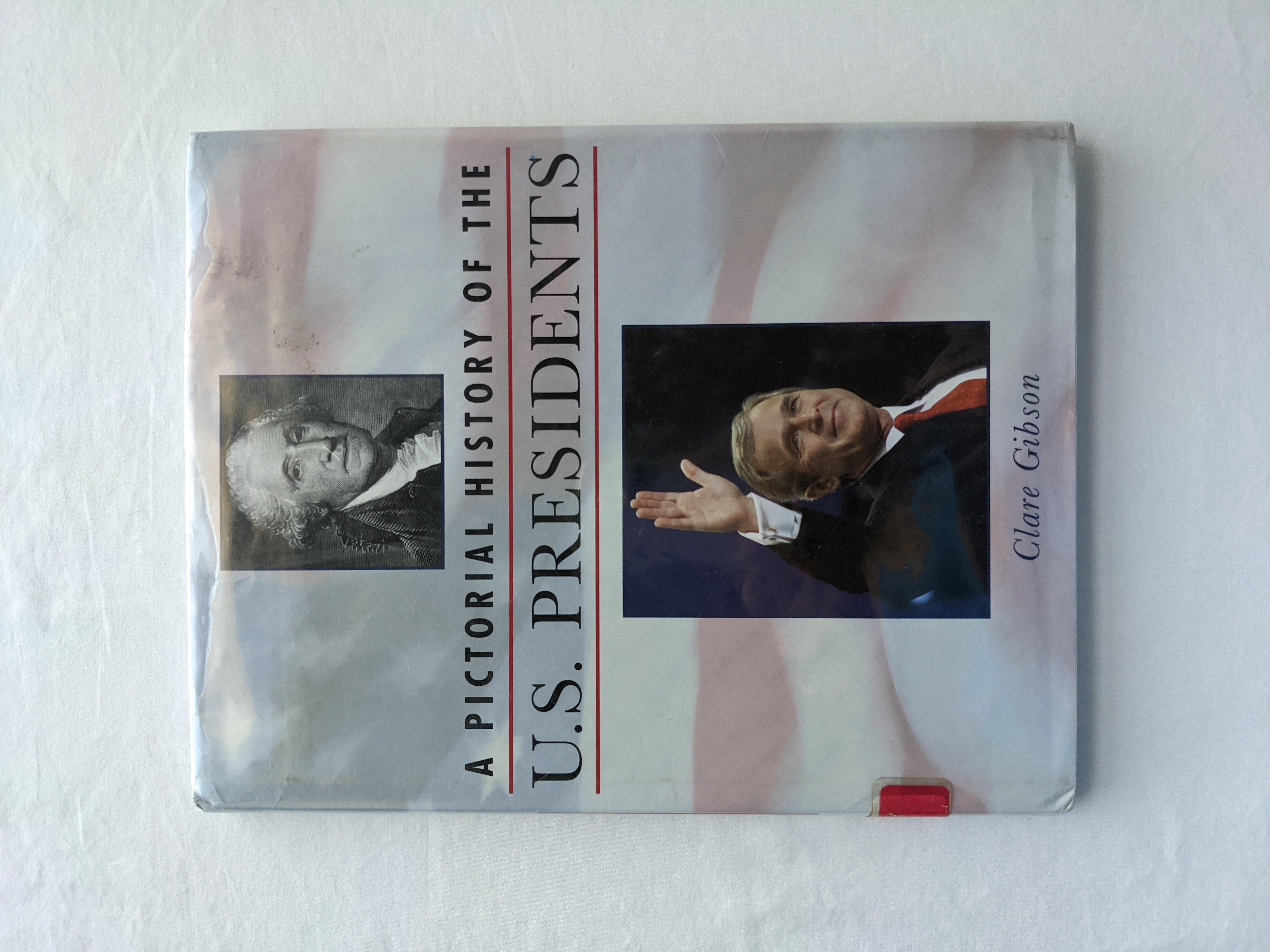 A Pictorial History of the U. S. Presidents by Clare Gibson