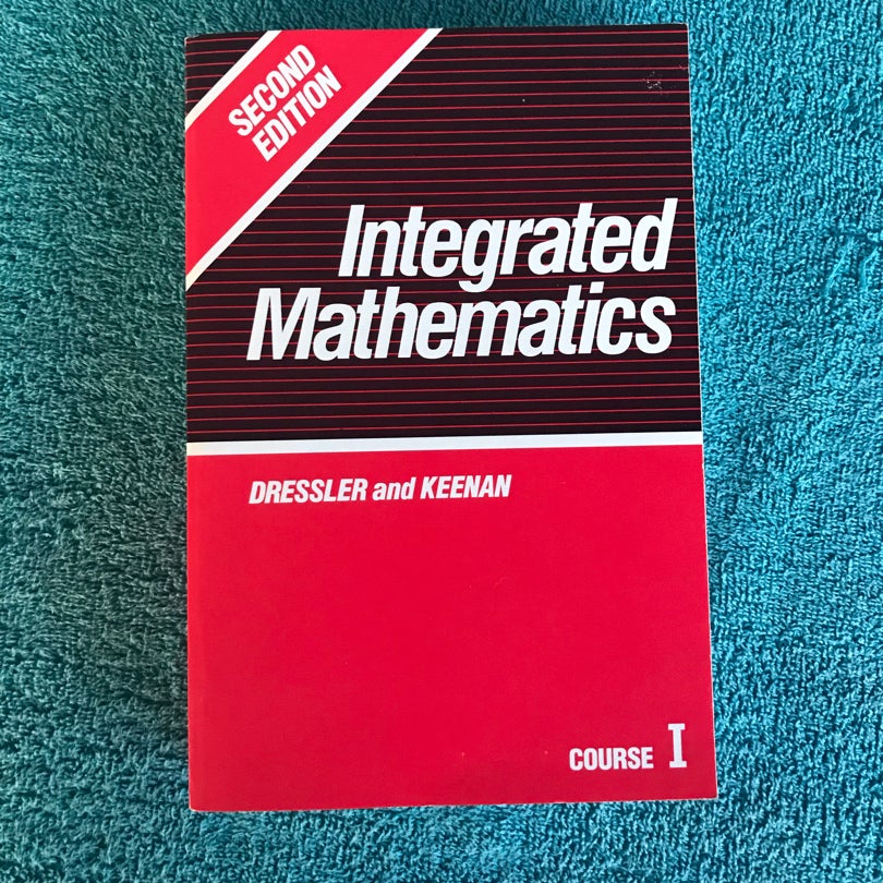 Integrated Mathematics by Isidore Dressler, Edward P. Keenan
