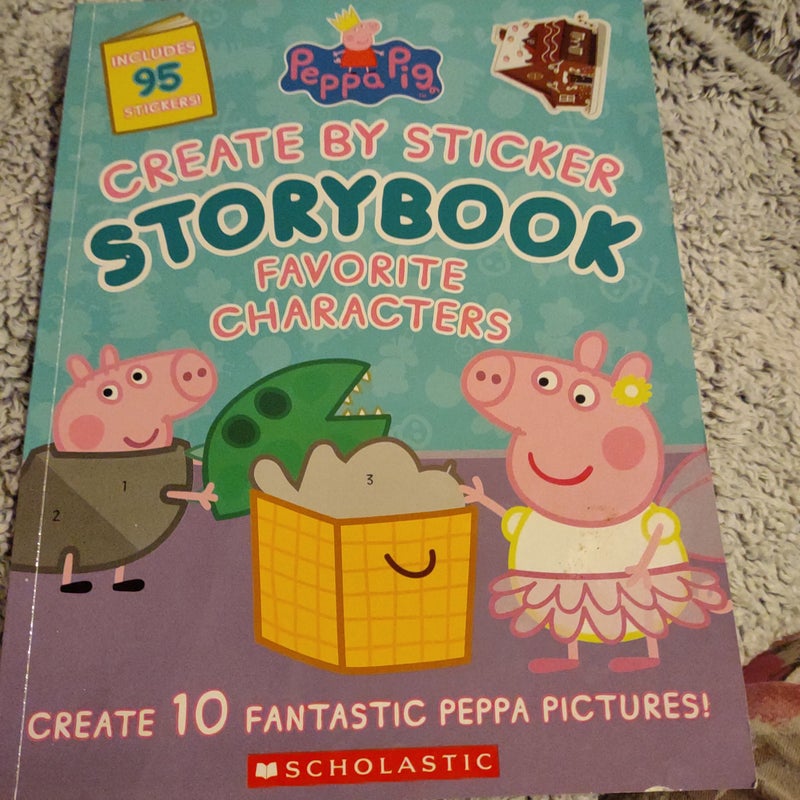 Peppa Pig: Create by Sticker: Favorite Characters by Cala Spinner