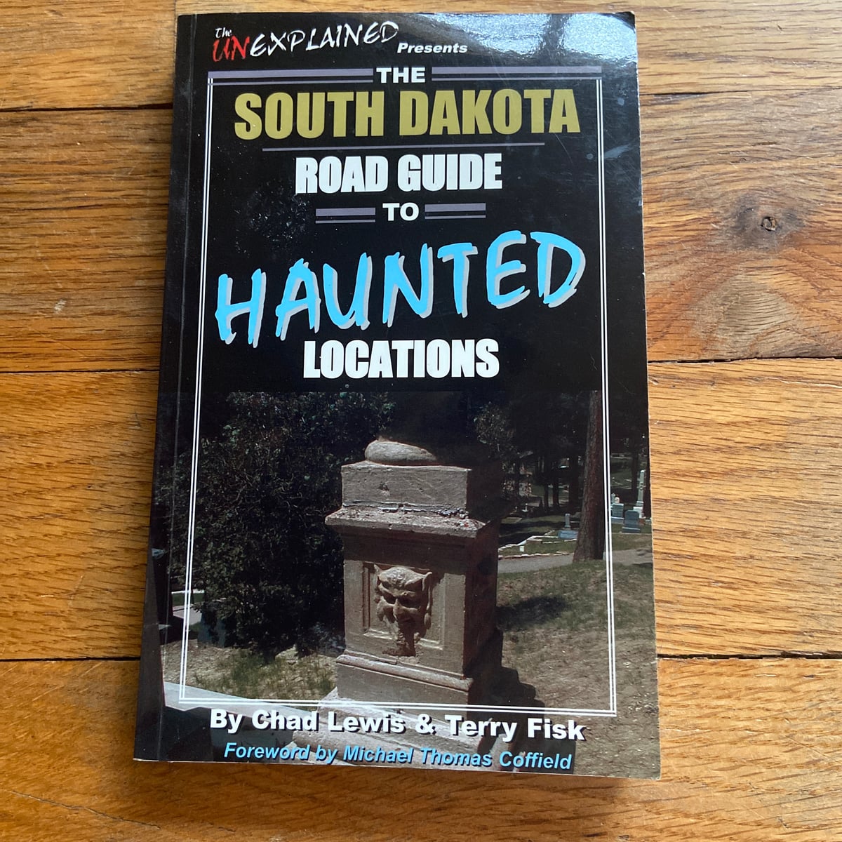 The South Dakota Road Guide to Haunted Locations by Chad Lewis ...