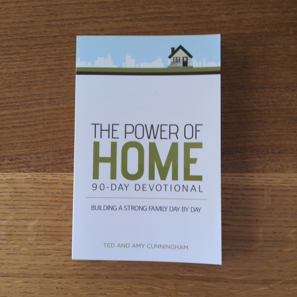 The Power of Home 90-Day Devotional by Ted Cunningham, Paperback ...