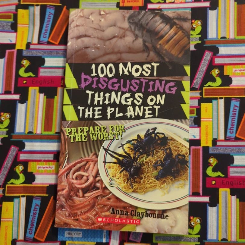 100 Most Disgusting Things on the Planet