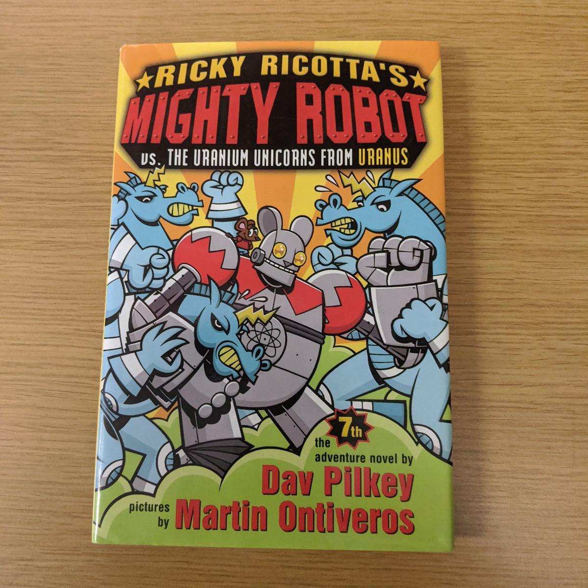 Mighty Robot vs. the Uranium Unicorns from Uranus by Dav Pilkey