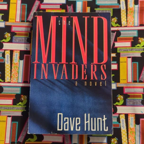 The Mind Invaders by Dave Hunt