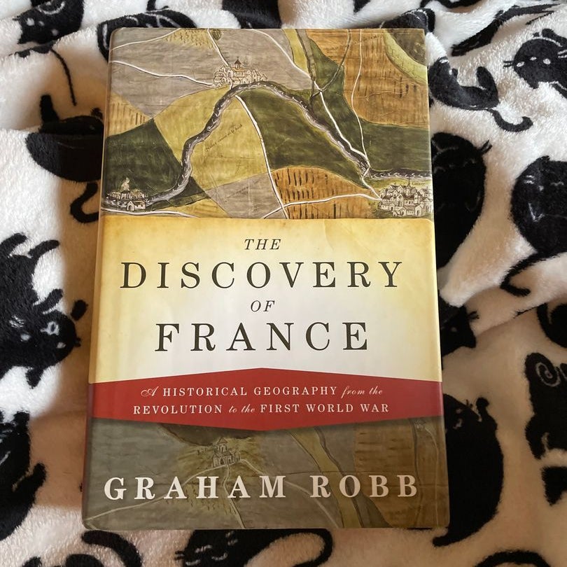 Discovery of France by Graham Robb
