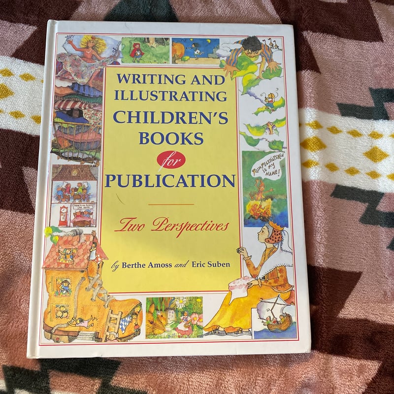 Writing and Illustrating Children's Books for Publication by Berthe ...