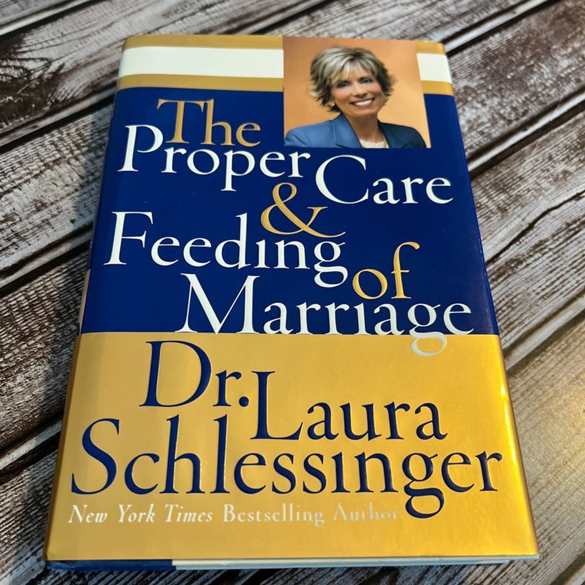 The Proper Care and Feeding of Marriage by Laura Schlessinger