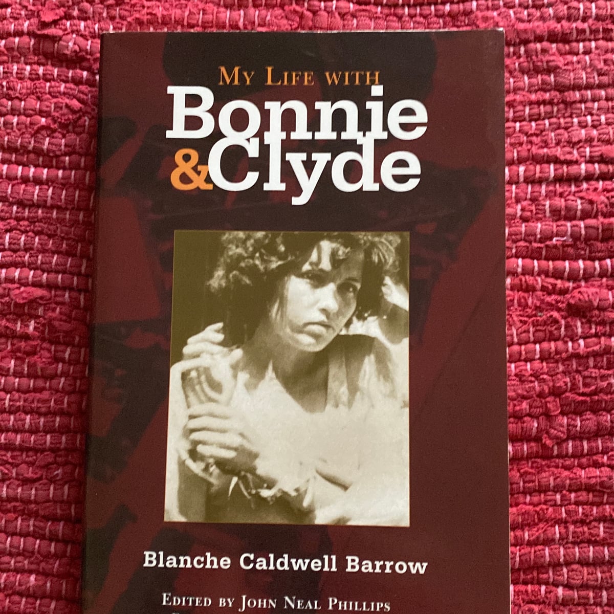 My Life with Bonnie and Clyde by Blanche Caldwell Barrow