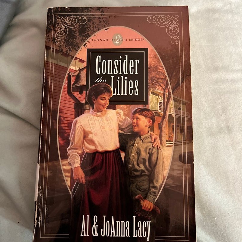 Consider the Lilies by Al Lacy, JoAnna Lacy
