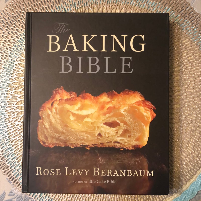 The Baking Bible by Rose Levy Beranbaum