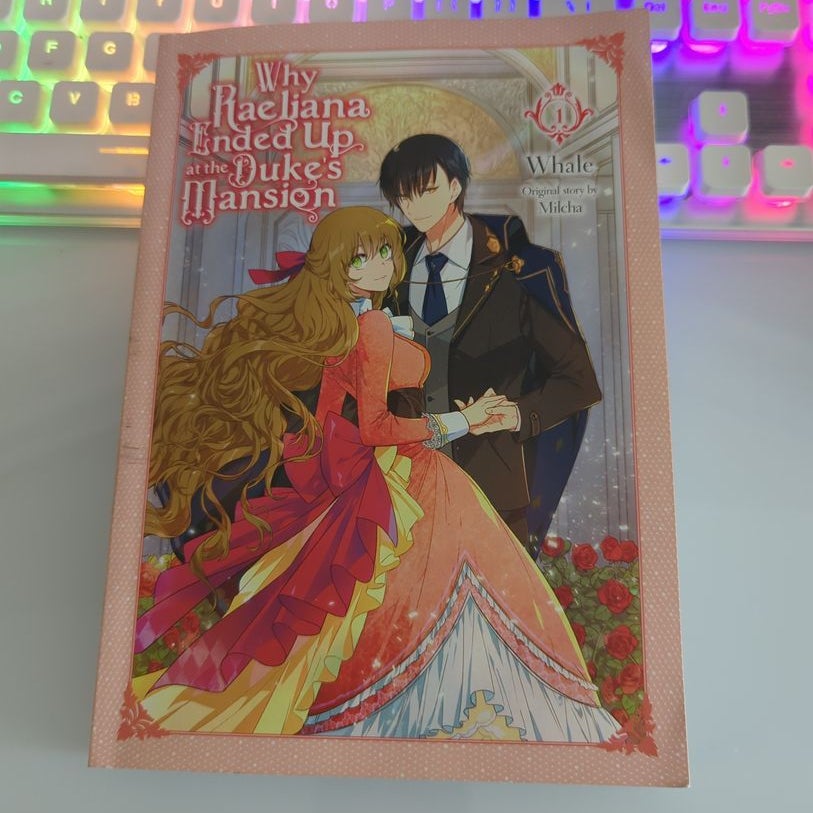 Why Raeliana Ended up at the Duke's Mansion, Vol. 1 by Whale, Milcha