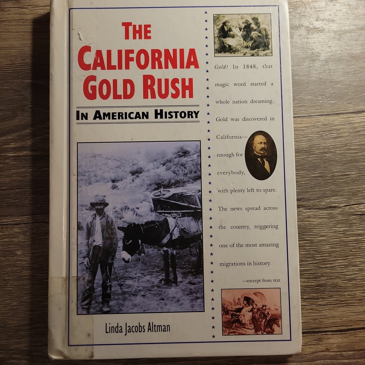 The California Gold Rush in American History by Linda Jacobs Altman