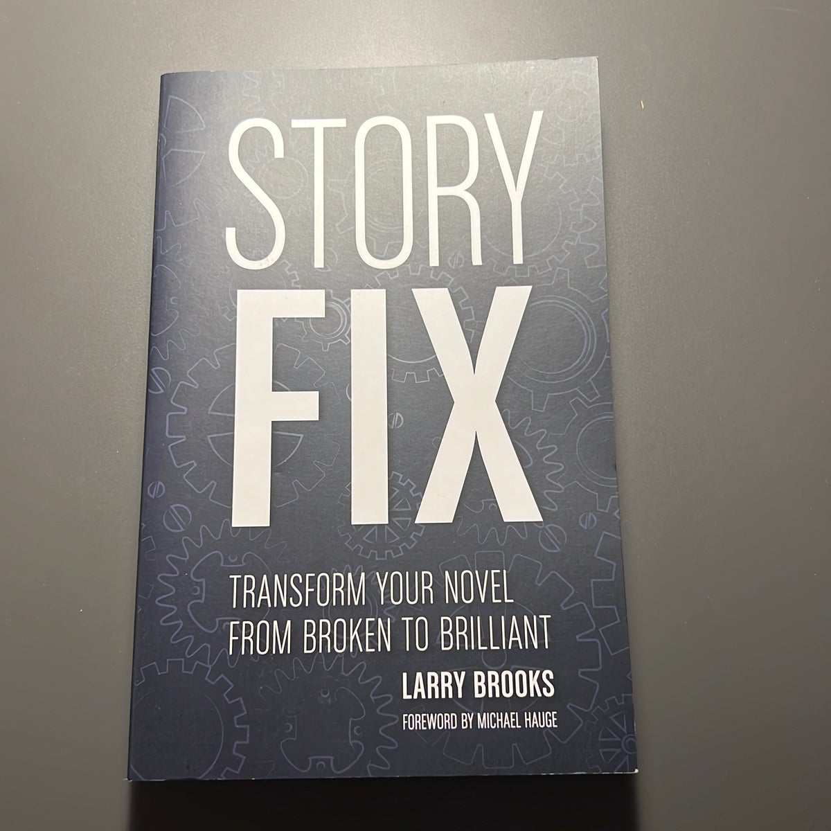 Story Fix by Larry Brooks, Michael Hauge