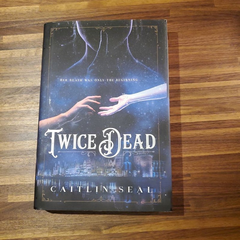 Twice Dead by Caitlin Seal