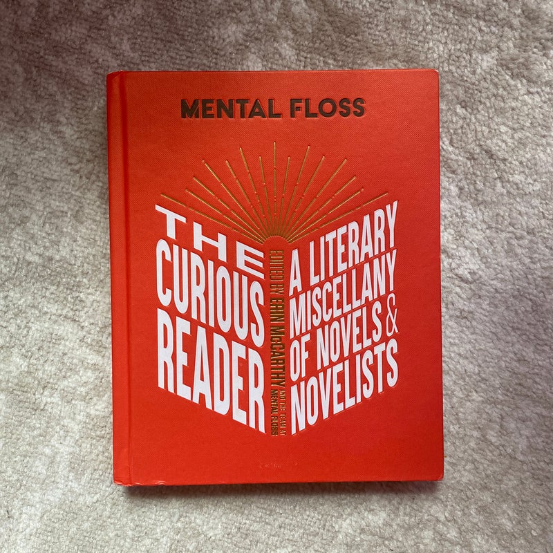 Mental Floss: the Curious Reader by Erin McCarthy & the team at Mental Floss