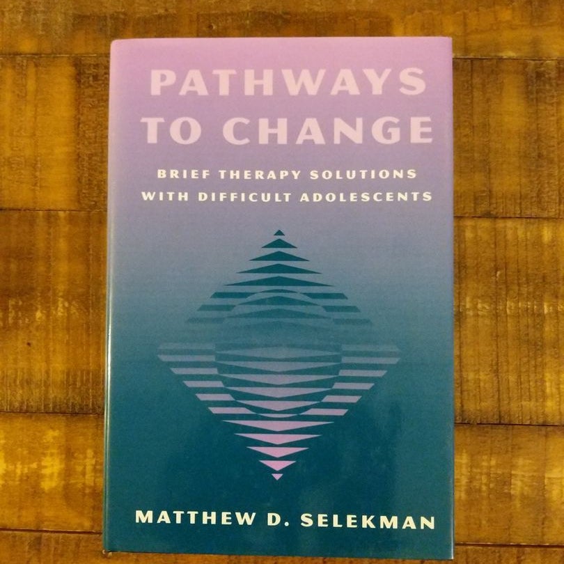 Pathways to Change by Matthew D. Selekman