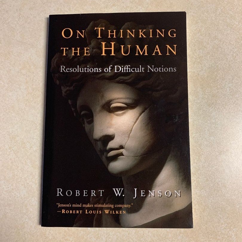 On Thinking the Human by Robert W. Jenson
