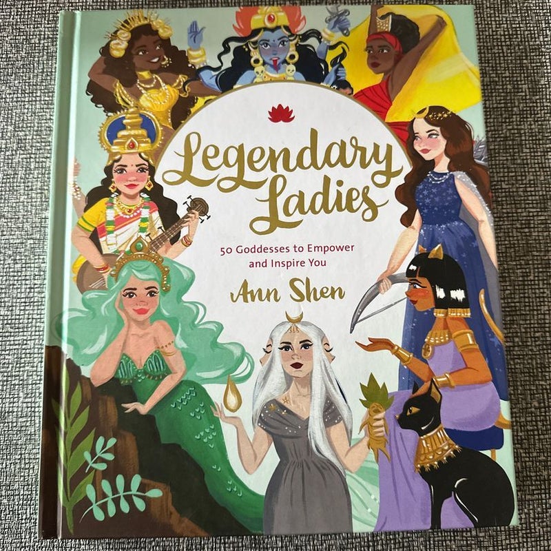 Legendary Ladies: 50 Goddesses to Empower and Inspire You (Goddess ...