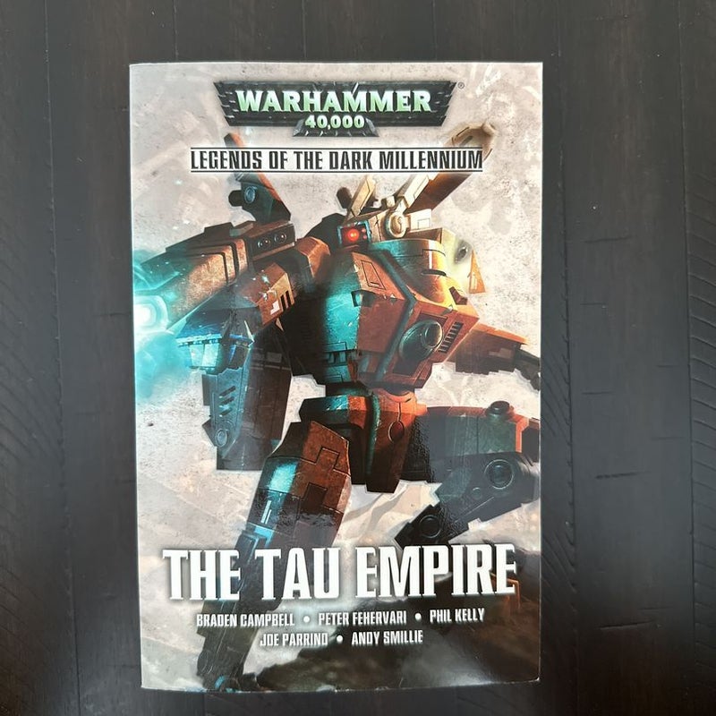 The Tau Empire by Braden Campbell, Andy Chambers, Joe Parrino, Peter ...